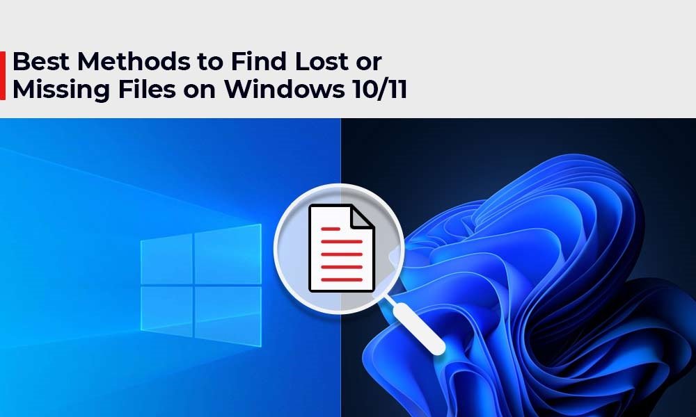 Find Lost or Missing Files on Windows 11 [Quick Methods] - Its Released